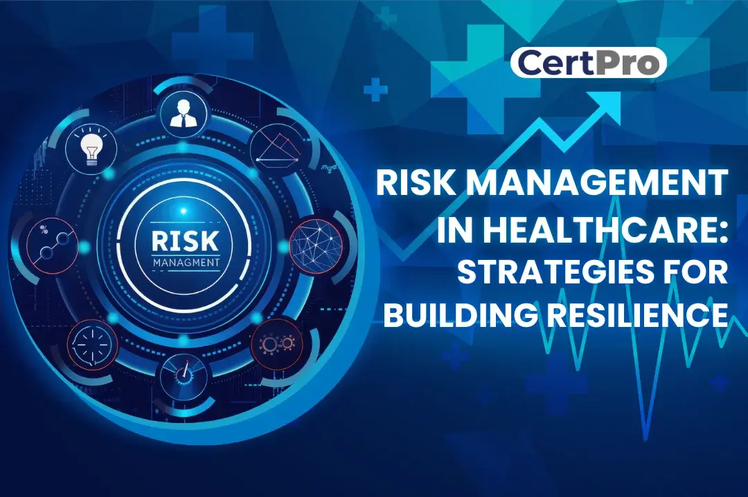 Risk Management in Healthcare: Key Resilience Tips