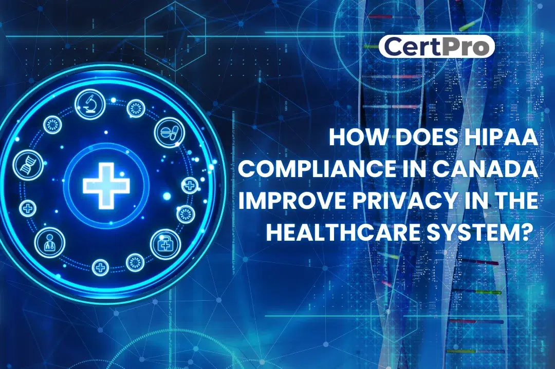 HIPAA Compliance in Canada: PHIPA vs. HIPAA Differences