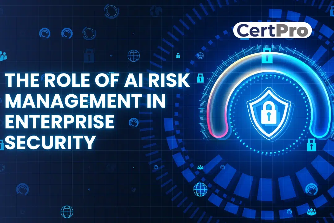 AI Risk Management in Enterprise Security: A Complete Guide